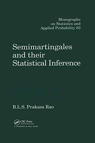 Semimartingales and their Statistical Inference (Chapman & Hall/CRC Monographs on Statistics and ...