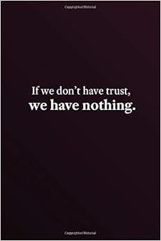 If we don’t have trust, we have nothing.: Great Gift Idea for you or ...