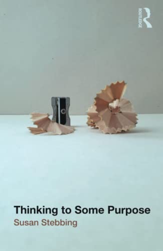 Amazon.com: Thinking to Some Purpose: 9781032155951: Stebbing, Susan: Books