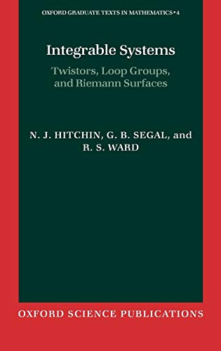 Integrable Systems: Twistors, Loop Groups, and Riemann Surfaces (Oxford ...