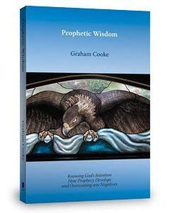 Prophetic Wisdom (Prophetic Equipping series, Volume 3): Graham Cooke ...