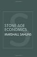 Stone Age Economics (Routledge Classic Ethnographies): Marshall Sahlins ...