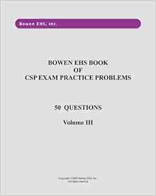 Bowen EHS Book of CSP Exam Practice Problems: 50 Questions (Volume 3): Bowen, Russell ...