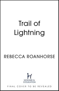 Trail of Lightning (The Sixth World Book 1) - Kindle edition by Rebecca ...