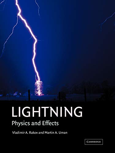 Lightning: Physics and Effects: Rakov, Vladimir A., Uman, Martin A ...
