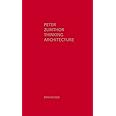 Thinking Architecture, 3rd Edition: Zumthor, Peter: 9783034605854: Amazon.com: Books