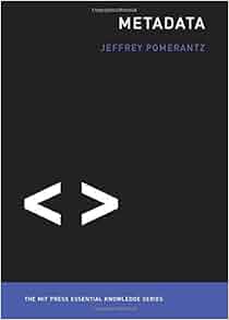 Amazon.com: Metadata (MIT Press Essential Knowledge series ...