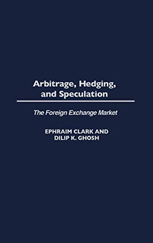 Arbitrage, Hedging, and Speculation: The Foreign Exchange Market ...