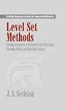 Level Set Methods and Fast Marching Methods: Evolving Interfaces in Computational Geometry ...