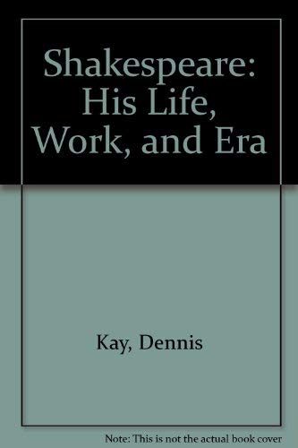 Amazon.com: Shakespeare: His Life, Work, and Era (9780688132255): Kay ...