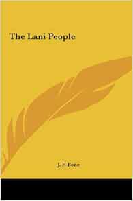 The Lani People the Lani People: Bone, Jesse F.: 9781161467796: Amazon ...
