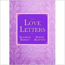 The Love Poems of Elizabeth And Robert Browning: Barrett-browning ...