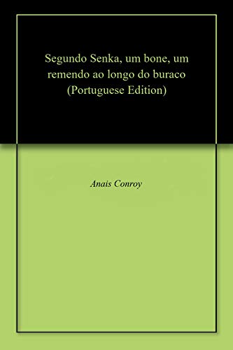 Segundo Senka, um bone, um remendo ao longo do buraco - eBook, Resumo, Ler Online e PDF - por ...