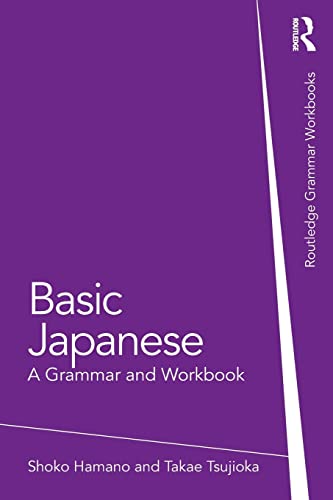 Basic Japanese: A Grammar and Workbook (Routledge Grammar Workbooks ...