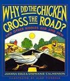 Why Did the Chicken Cross the Road?: Tedd Arnold, Harry Bliss, David ...