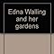 Edna Walling and her gardens: Watts, Peter: 9780646044668: Amazon.com ...