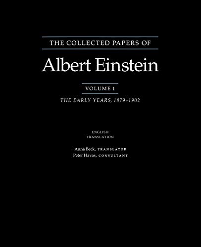 The Collected Papers of Albert Einstein, Volume 1: The Early Years ...