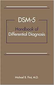 DSM-5TM Handbook of Differential Diagnosis: Michael B. First, M.D ...