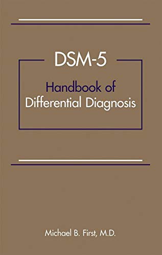 DSM-5 Handbook of Differential Diagnosis: First MD, Michael B ...