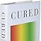 Cured: Strengthen Your Immune System and Heal Your Life: Rediger M.D ...