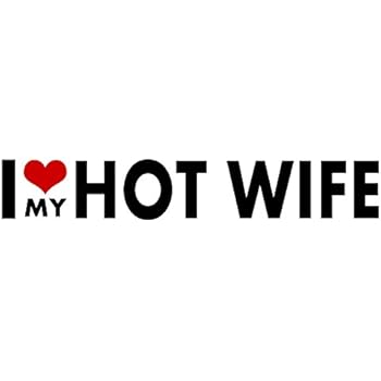 Amazon.com: Hot Wife I Love My STICKER Heart DECAL VINYL BUMPER DECOR ...