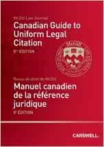 Canadian Guide to Uniform Legal Citation, 8th Edition / Manuel canadien ...