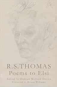 R. S. Thomas: Poems to Elsi: Thomas, R S: 9781781721117: Amazon.com: Books