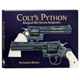 Seven Serpents: the History of Colt's Snake Guns: Gurney Brown ...