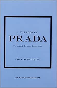 Little Book of Prada: The Story of the Iconic Fashion House: 6 - Graves ...