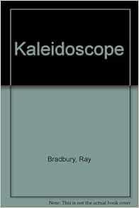 Kaleidoscope: Bradbury, Ray: 9780871295712: Books