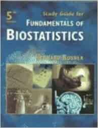 Fundamentals of Biostatistics Study Guide: 5th edition by Rosner ...
