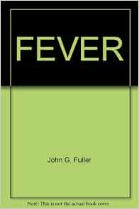Fever: Fuller, John G.: 9780345242617: Amazon.com: Books
