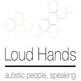Loud Hands: Autistic People, Speaking: Bascom, Julia: 9781938800023: Amazon.com: Books