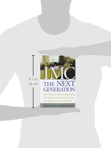 IMC, the Next Generation Five Steps for Delivering Value and Measuring ...