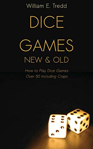 Dice Games New and Old: How to Play Dice Games - Over 50 Including ...