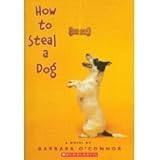 How to Steal a Dog: A Novel: O'Connor, Barbara: 9780312561123: Amazon ...