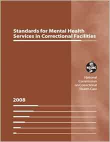 Standards for Mental Health Services in Correctional Facilities: National Commission on ...