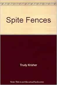 Spite Fences: Trudy krisher: 9780788789717: Amazon.com: Books
