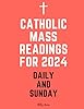 Catholic Daily and Sunday Mass Readings for 2024: Missal with Celebrations of the Liturgical ...
