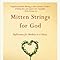 Mitten Strings for God: Reflections for Mothers in a Hurry: Kenison ...
