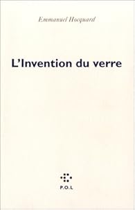 L'Invention du verre - Emmanuel Hocquard - Babelio