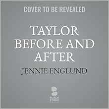 Taylor Before and After: Jennie Englund: 9798212170802: Amazon.com: Books