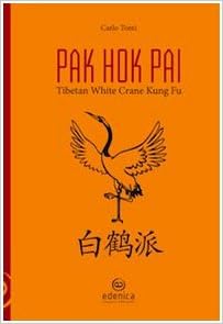 Pak hok pai. Tibetan white crane kung fu: Carlo. Tanti: 9788890428418 ...