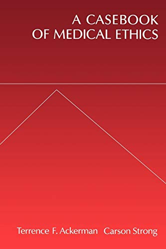 A Casebook of Medical Ethics: 9780195039177: Medicine & Health Science ...