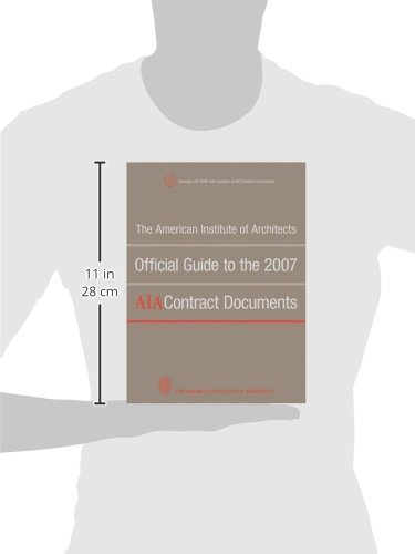 The American Institute of Architects Official Guide to the 2007 AIA Contract Documents