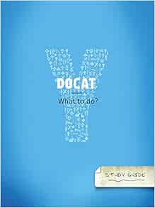 DOCAT Study Guide: What to Do? - The Social Teaching of the Catholic ...