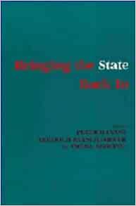 Bringing the State Back In: Evans, Peter B., Rueschemeyer, Dietrich ...