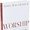 Worship: The Ultimate Priority: MacArthur, John: 9780802402158: Amazon ...