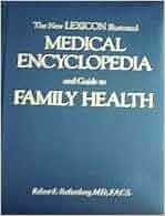 The New Illustrated Medical Encyclopedia and Guide to Family Health ...