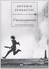 Amazon.it: Il fasciocomunista. Vita scriteriata di Accio Benassi ...